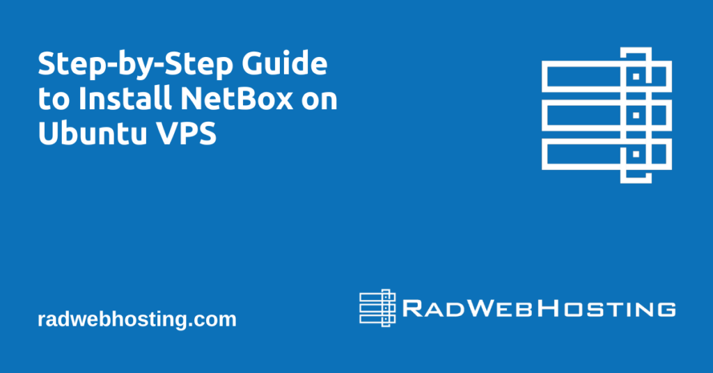 Step-by-Step Guide To Install NetBox On Ubuntu VPS - VPS Hosting Blog ... Step-by-Step Guide To Install NetBox On Ubuntu VPS - VPS Hosting Blog ...